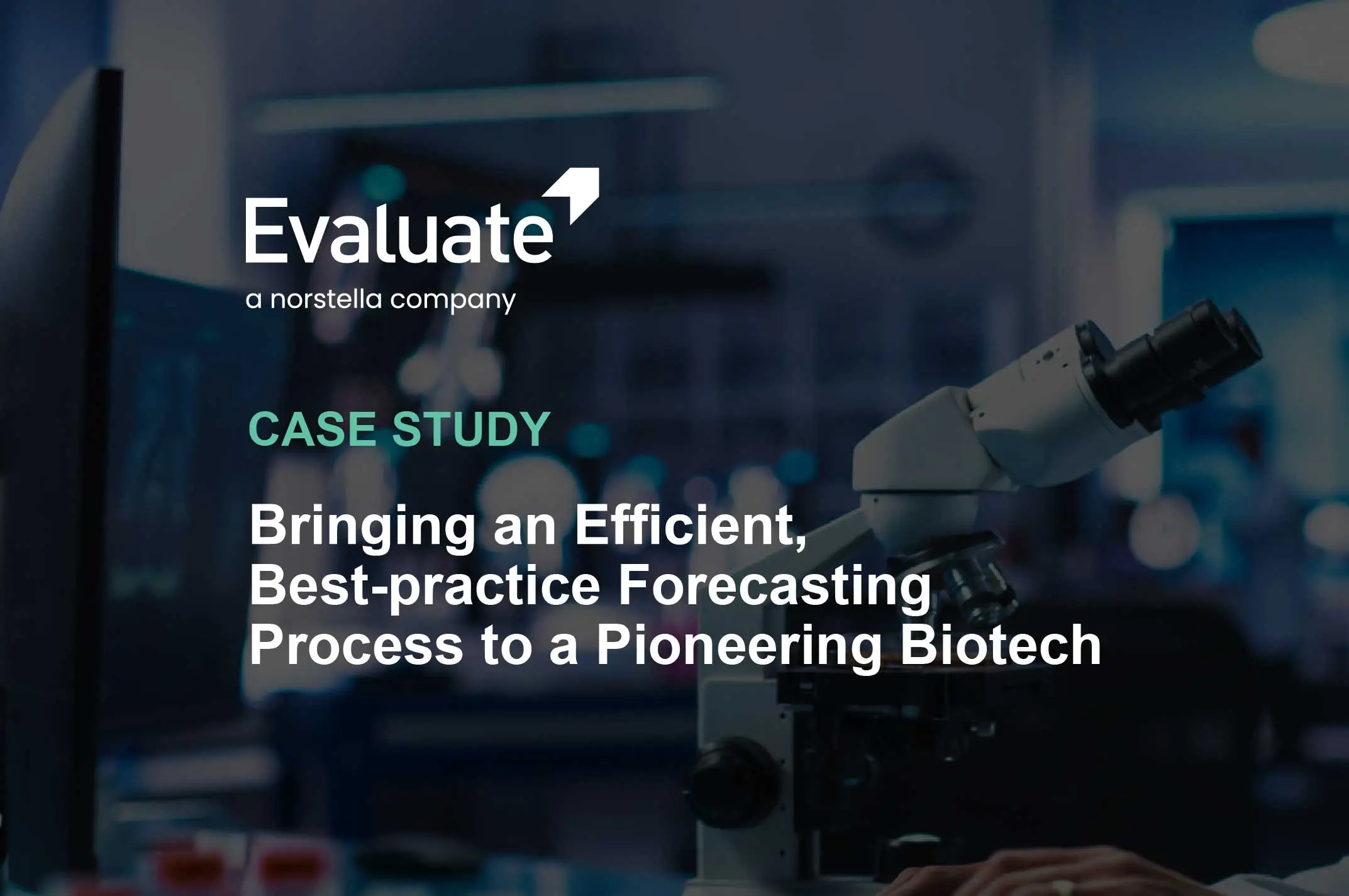 Transforming Oncology Forecasting at a Clinical-Stage Biotech | Evaluate